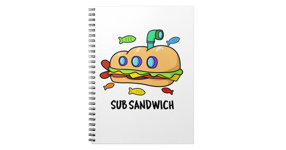 Sub Sandwich Funny Food Pun Notebook | Zazzle