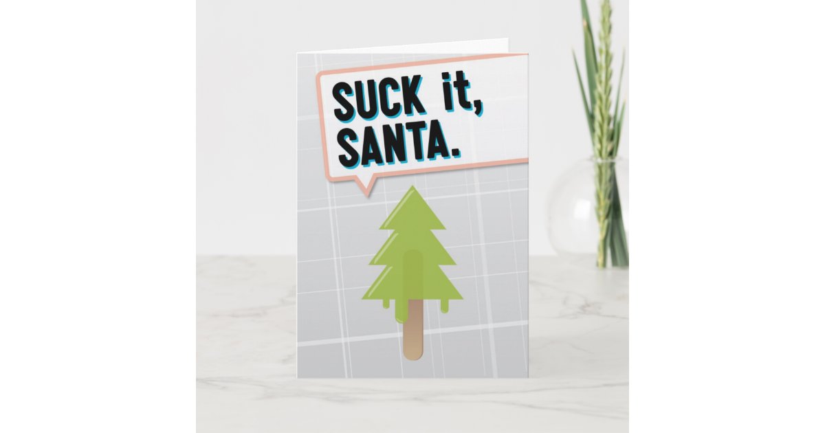 Suck It, Santa Holiday Card | Zazzle