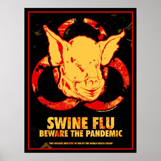 SWINE FLU - Beware The Pandemic! Poster | Zazzle.ca