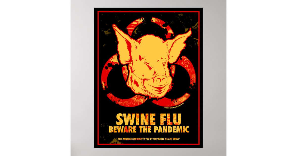 Swine Flu Beware The Pandemic Poster Zazzle