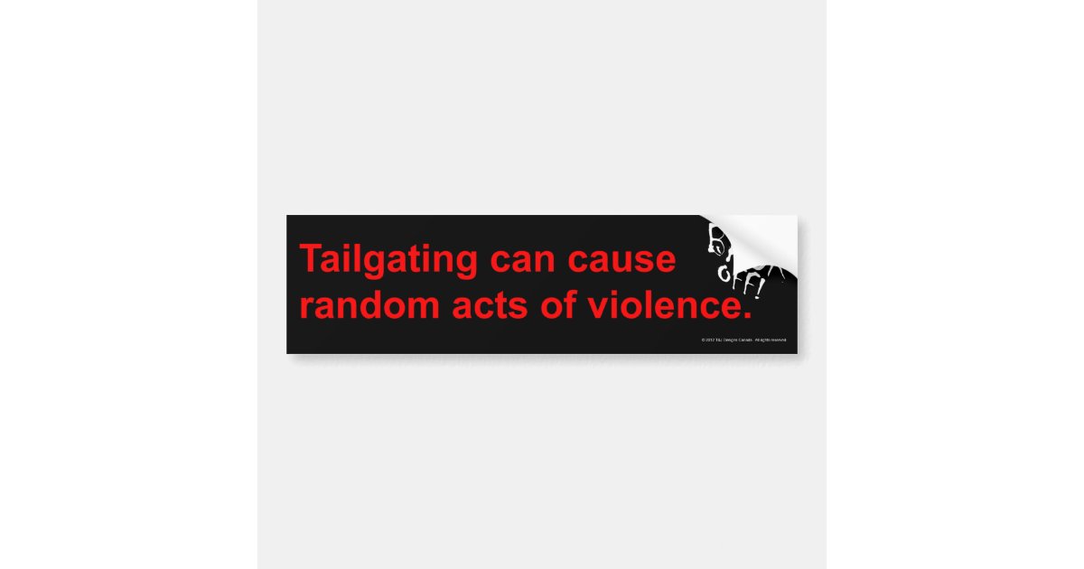 Tailgaters & Random Acts of Violence Warning Bumper Sticker | Zazzle