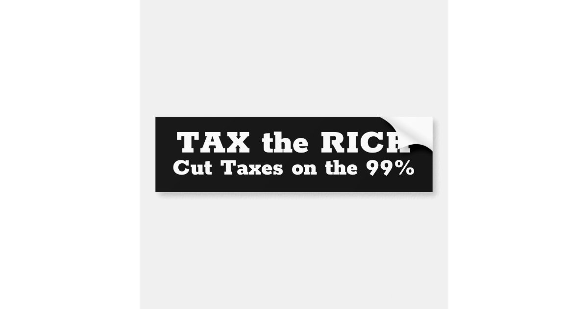 TAX the RICH Bumper Sticker | Zazzle