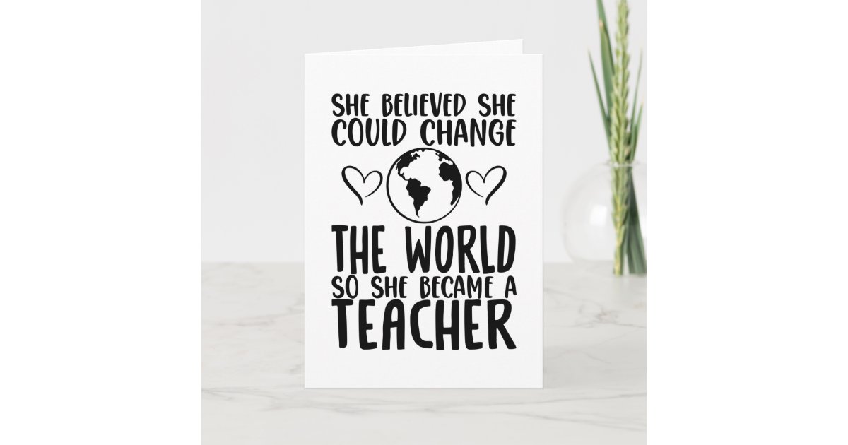 Teacher Change the World Folded Greeting Card | Zazzle