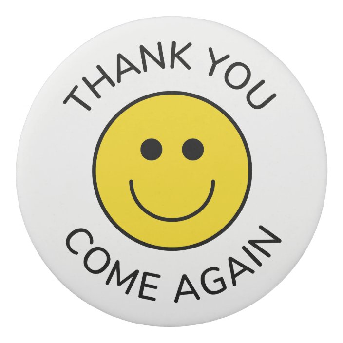 Thank You Come Again Smile Eraser | Zazzle.ca