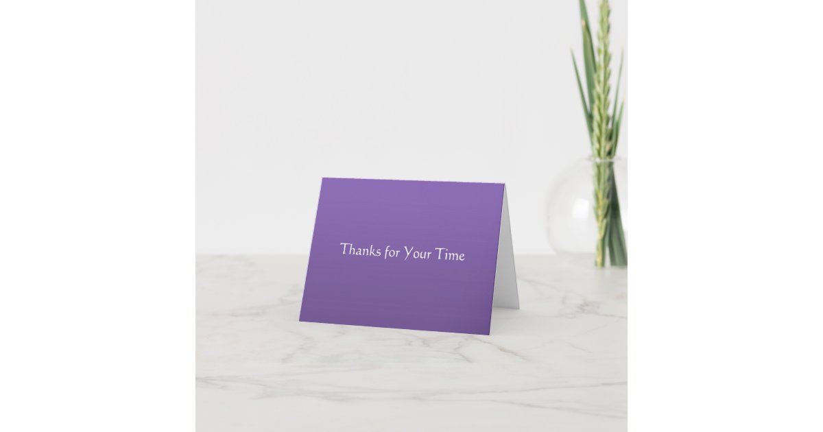 Thank Your Time Thank You Card | Zazzle