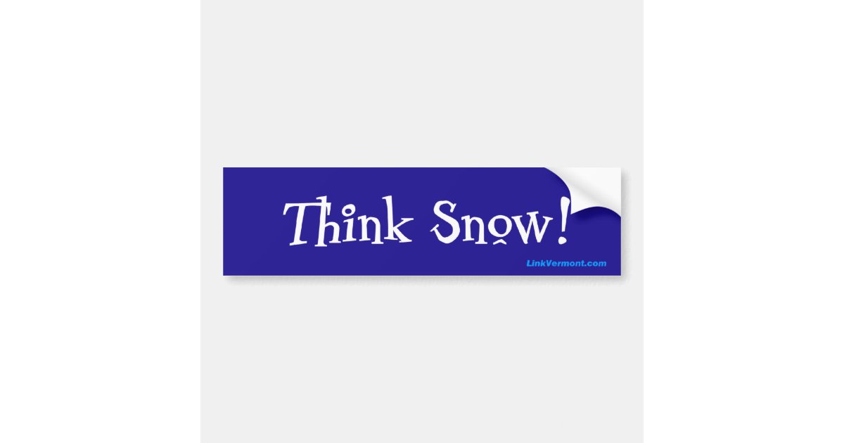 Think Snow Bumper Sticker | Zazzle