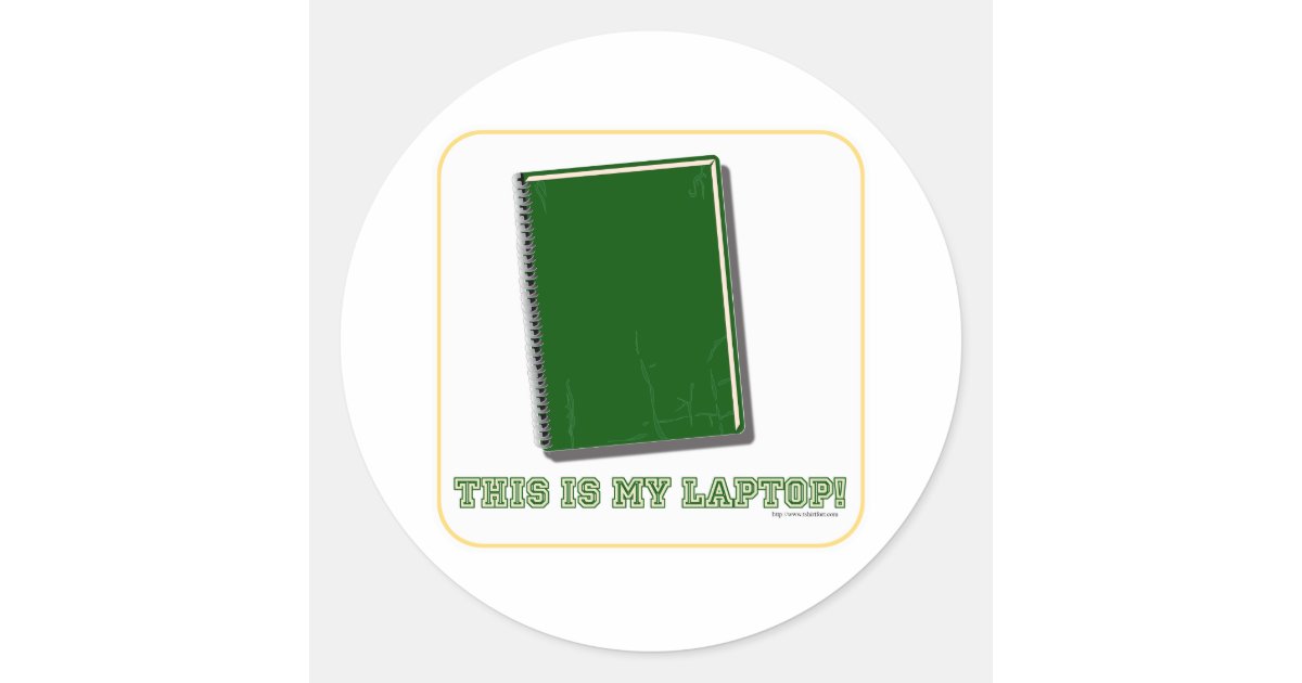 This is my laptop classic round sticker | Zazzle
