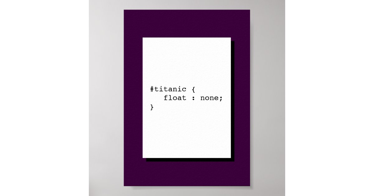 Titanic Float None Funny Css Poster Zazzle