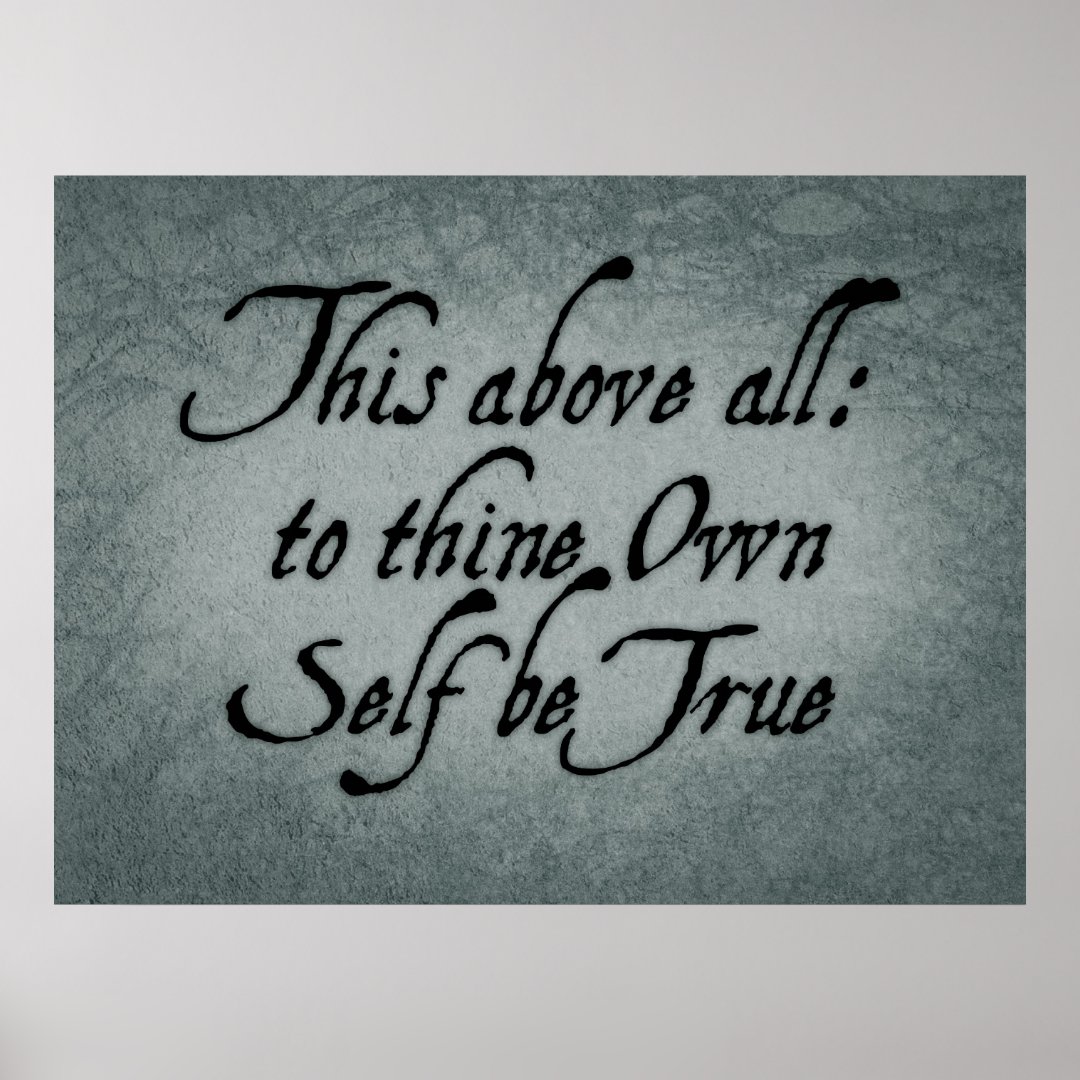 To Thine Own Self Be True Poster | Zazzle