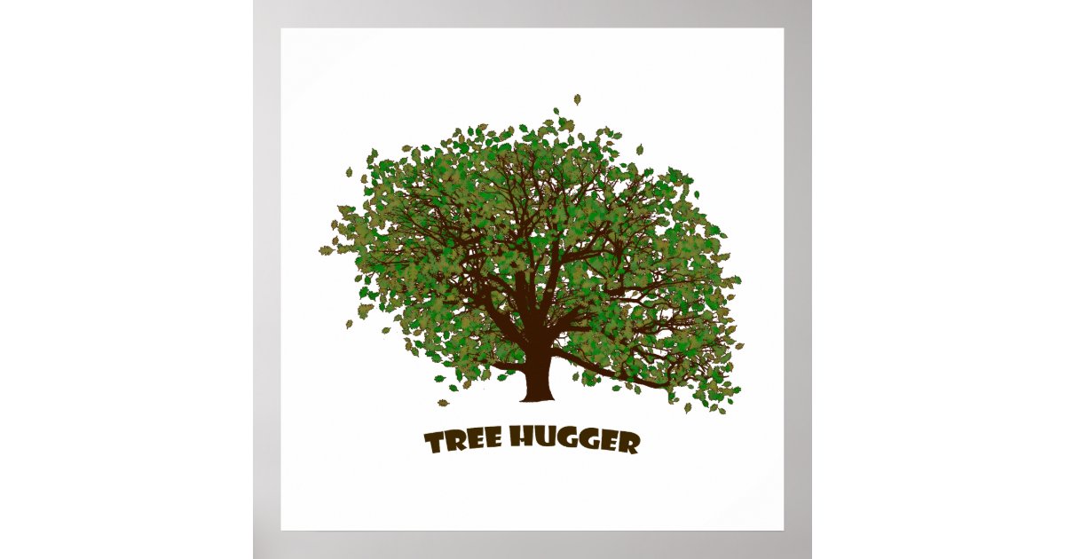 Tree Hugger Poster | Zazzle