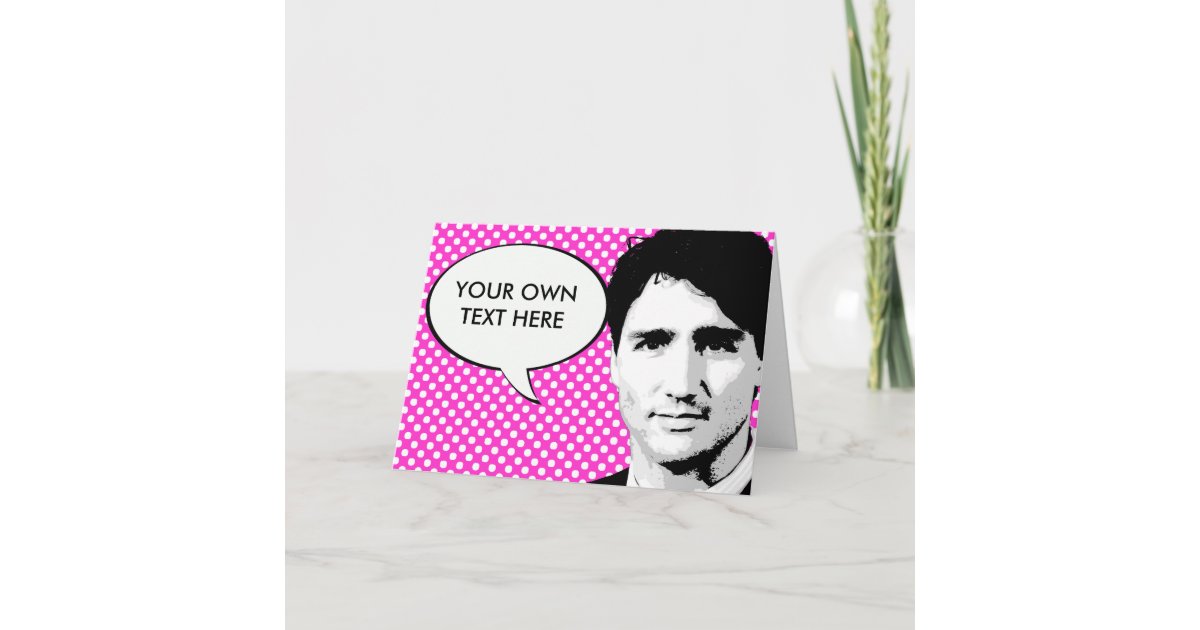 Trudeau Card | Zazzle