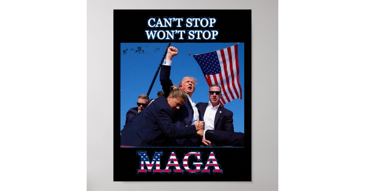 Trump 2024 Cant Stop Wont Stop Maga Poster | Zazzle