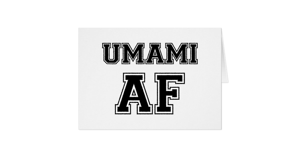 UMAMI AF CARD | Zazzle