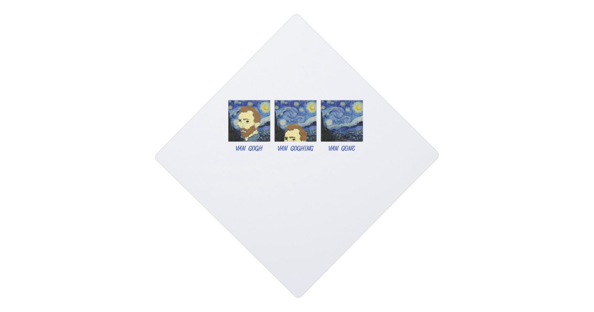 Van Gogh Van Goghing Van Gone Paint Painter Artist Graduation Cap ...