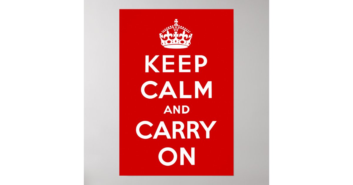 Vintage Keep Calm and Carry On WWII Propaganda Poster | Zazzle