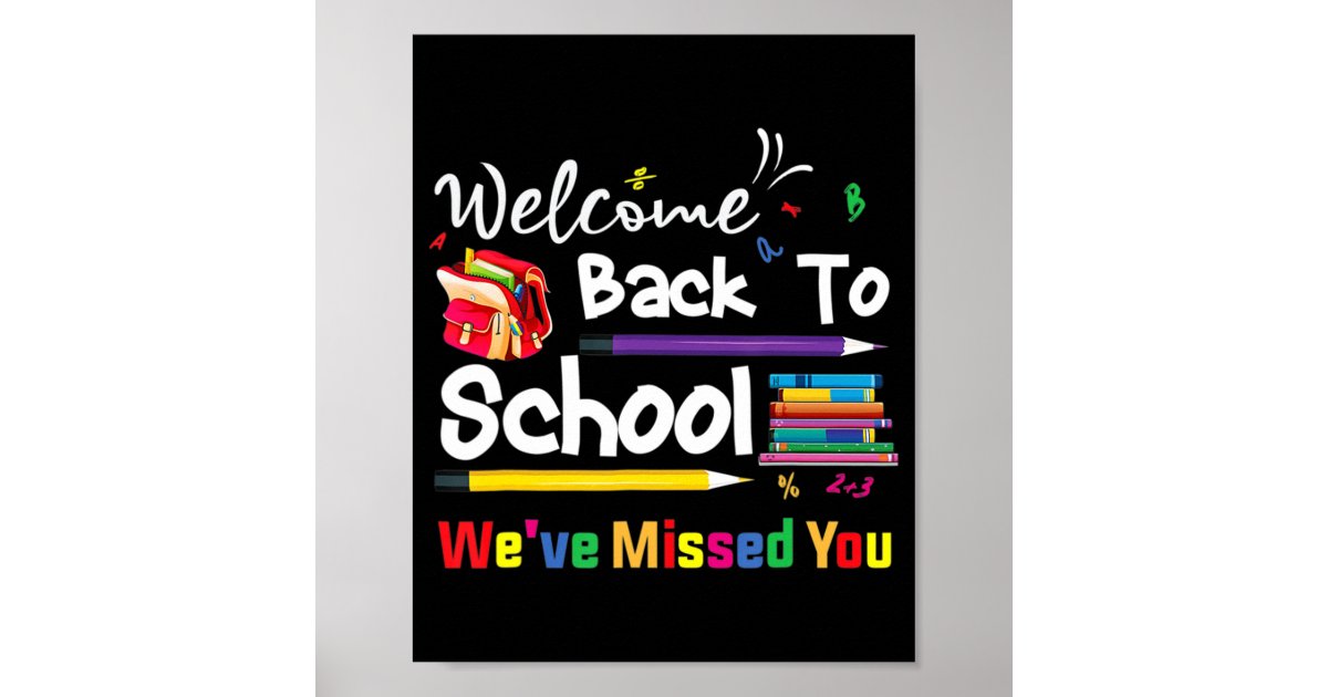 Welcome Back To School We've Missed You School Cha Poster | Zazzle