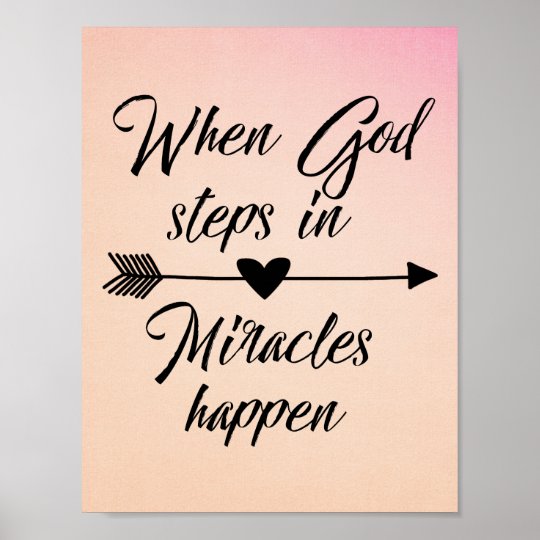 When God Steps in, Miracles Happen Quote Poster | Zazzle.ca