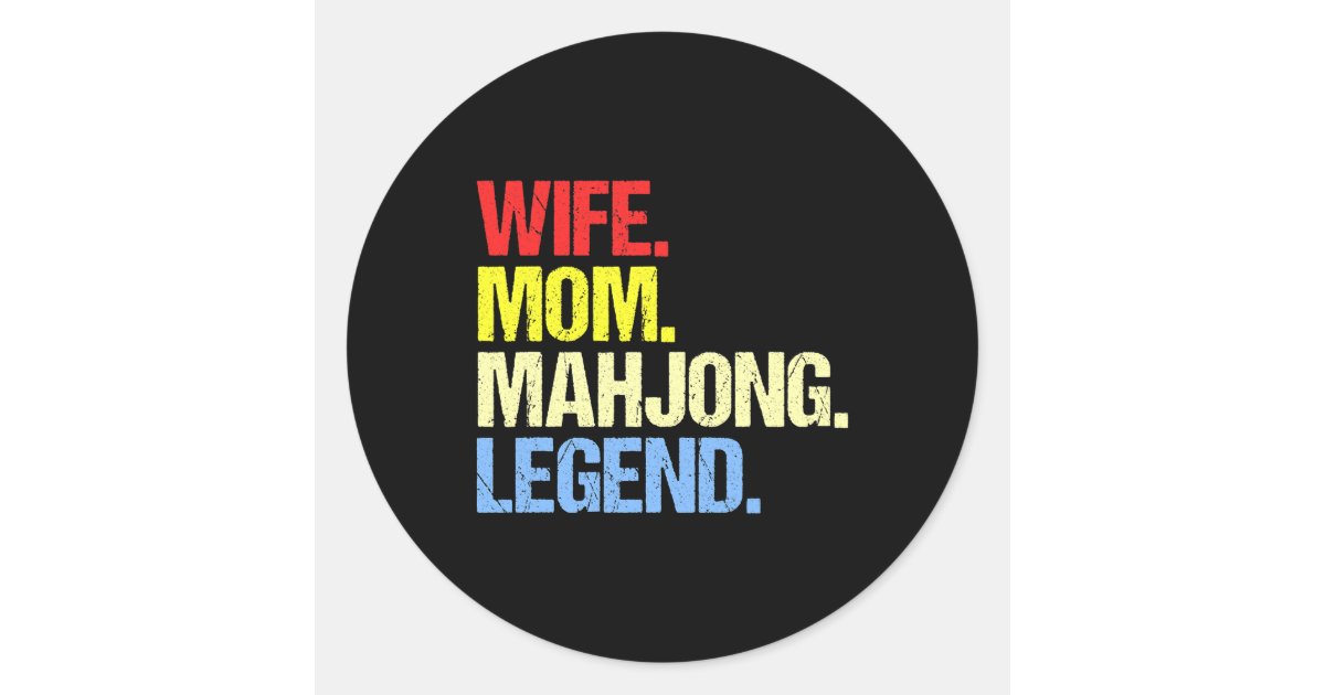 Wife Mom Mahjong Legend Mahjong Player Mahjong Fan Classic Round ...
