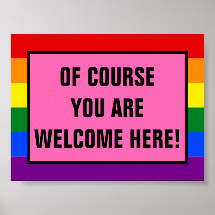 You Are Welcome Here LGBTQ Customer Rainbow Pride Poster | Zazzle.ca