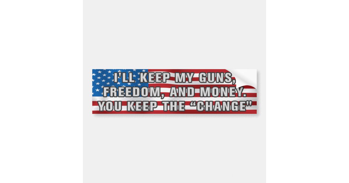 You Keep The Change Bumper Sticker | Zazzle