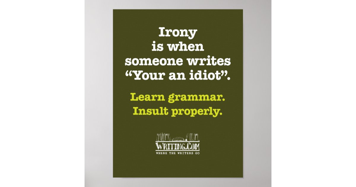Your An Idiot Poster Zazzle