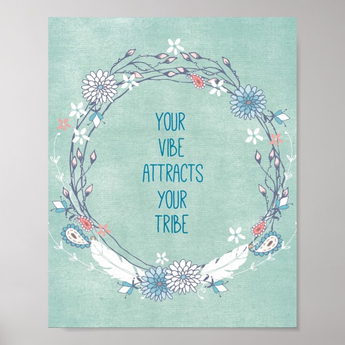 Your Vibe Attracts Your Tribe Poster | Zazzle.ca