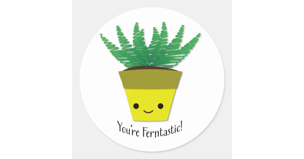 You're Ferntastic Fern Classic Round Sticker | Zazzle