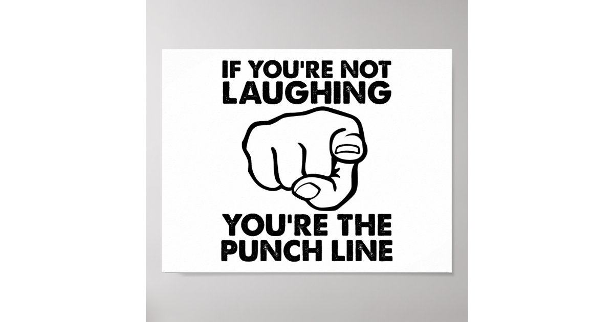 You're the Punchline Funny Poster | Zazzle